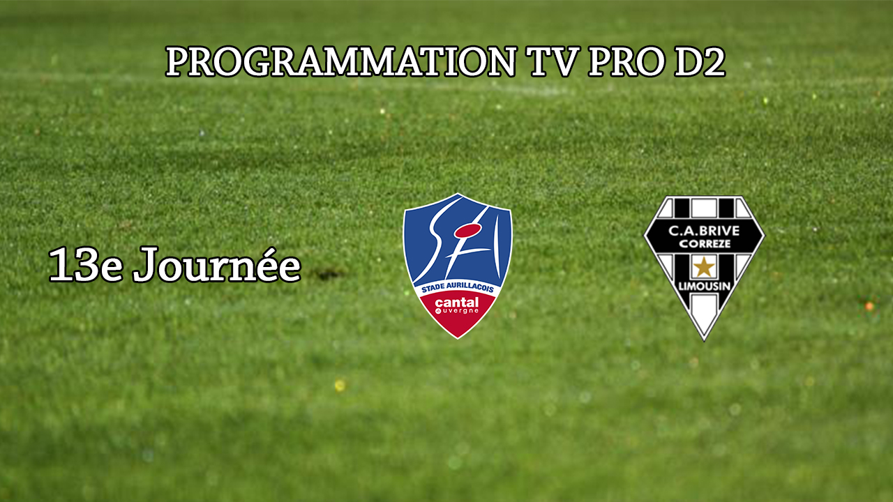 La programmation TV de la J13 de la Pro D2 - AllezBriveRugby