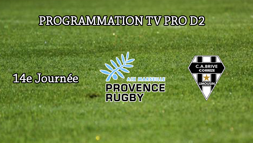 La programmation TV de la J14 de la Pro D2 - AllezBriveRugby