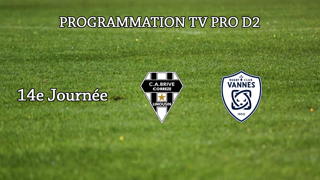 La programmation TV de la J14 de la Pro D2 - AllezBriveRugby