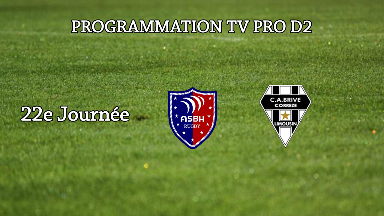 La programmation TV de la J22 de la Pro D2 - AllezBriveRugby