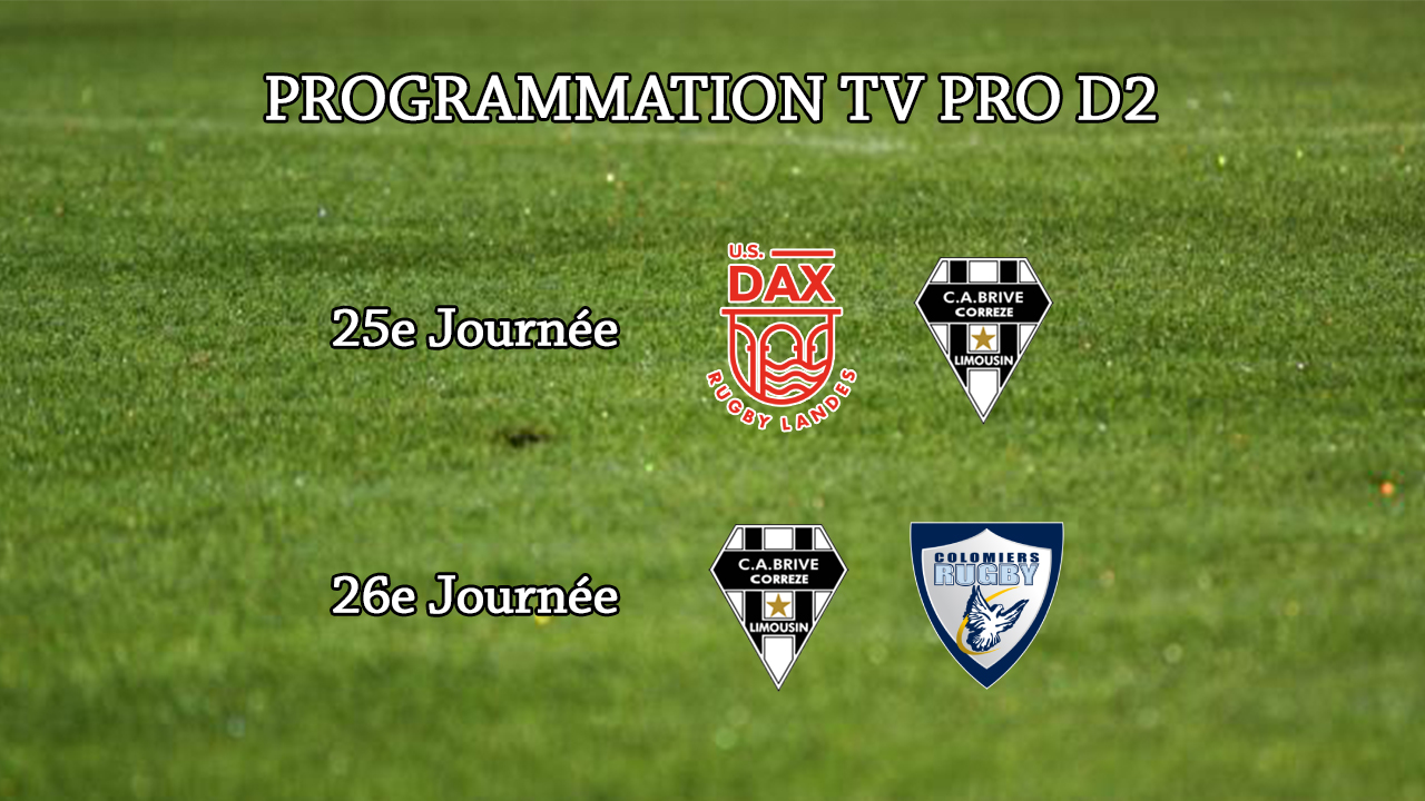 La programmation TV de la J25 et de la J26 de la Pro D2 - AllezBriveRugby