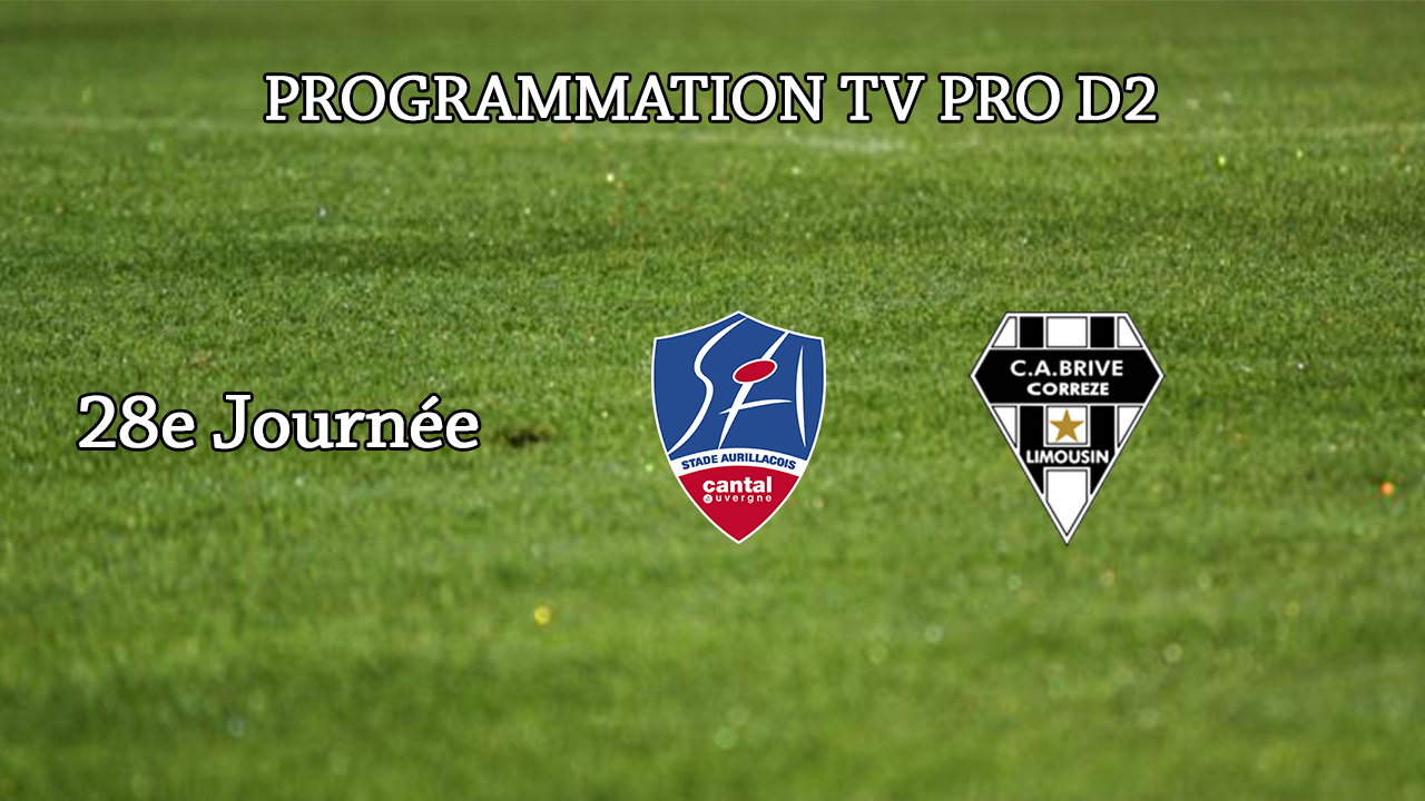 La programmation TV de la J28 de la Pro D2 - AllezBriveRugby