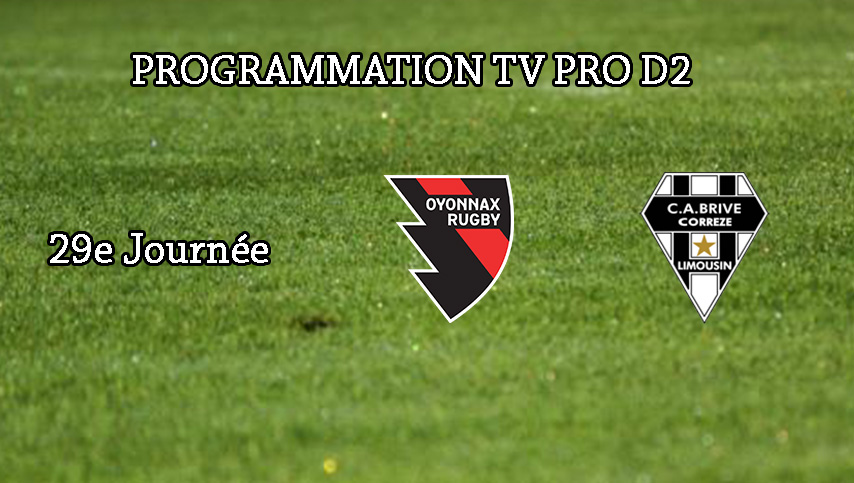 La programmation TV de la J29 de la Pro D2 - AllezBriveRugby