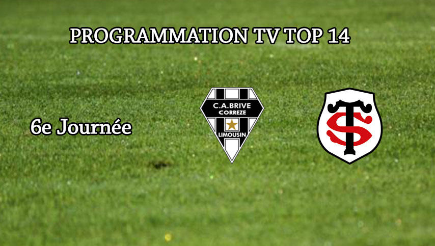 La programmation TV de la J6 du Top 14 - AllezBriveRugby