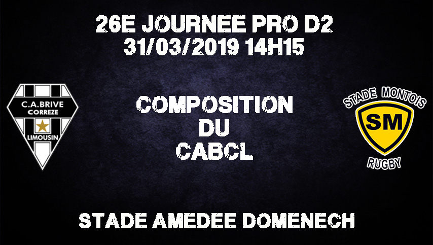 Pro D2 Brive - Mont de Marsan : Composition du CABCL - AllezBriveRugby