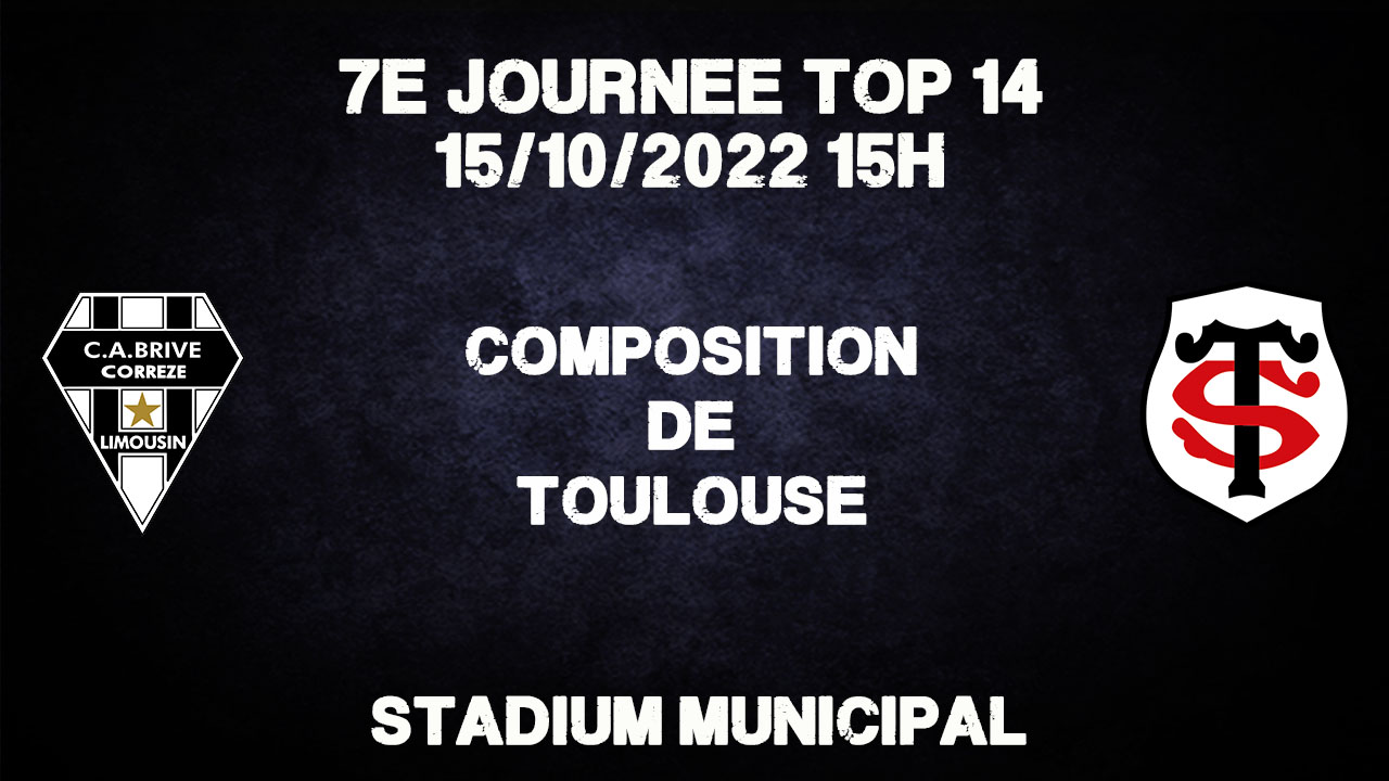 Top 14 Brive - Toulouse : Composition du Stade Toulousain - AllezBriveRugby
